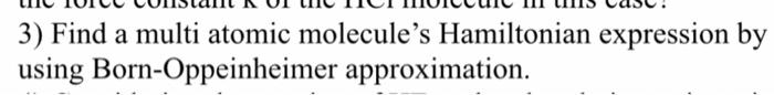 Solved 3) Find a multi atomic molecule's Hamiltonian | Chegg.com