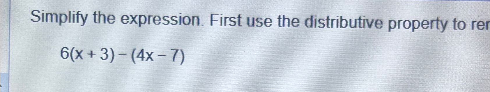 Solved Simplify the expression. First use the distributive | Chegg.com