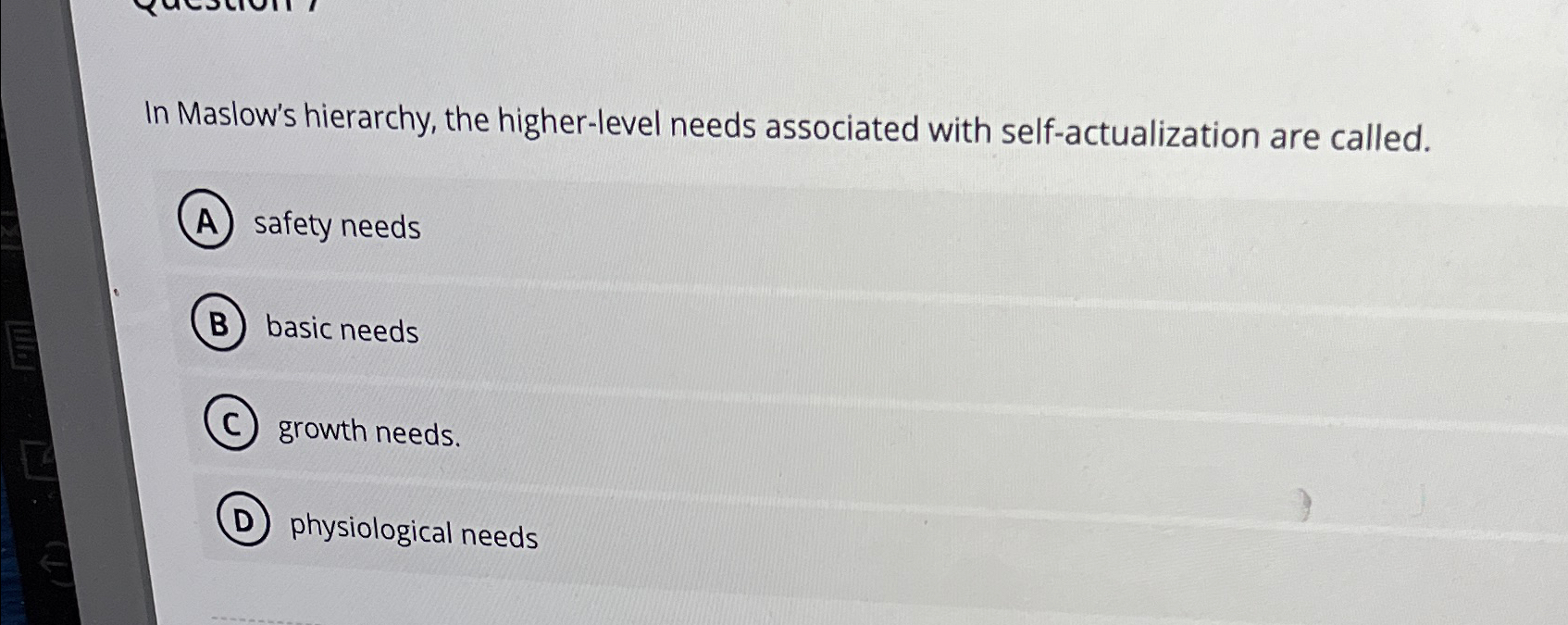 Solved In Maslow's hierarchy, the higher-level needs | Chegg.com