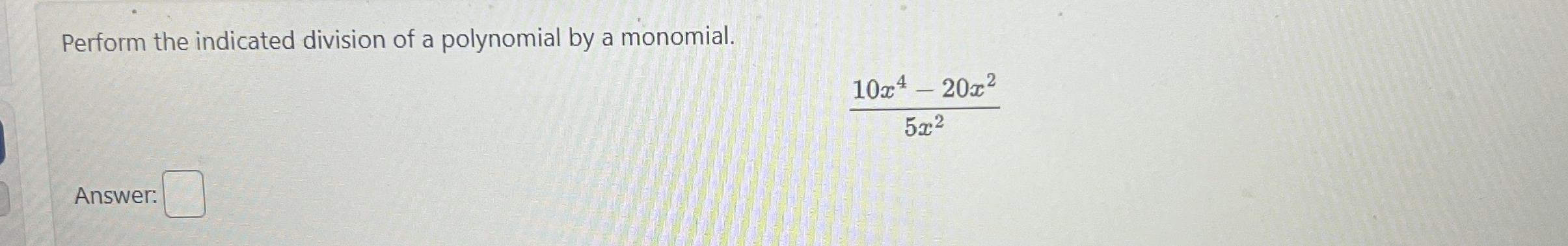 Solved Perform the indicated division of a polynomial by a | Chegg.com