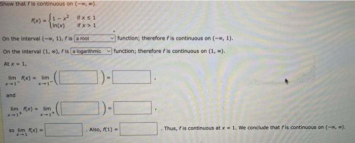 Solved Show that f is continuous on (−∞,∞). f(x)={1−x2ln(x) | Chegg.com