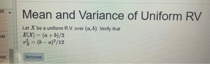 Solved Mean and Variance of Uniform RV Let X be a uniform | Chegg.com