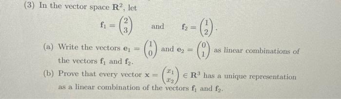 Solved (3) In the vector space R2, let f1=(23) and f2=(12) | Chegg.com