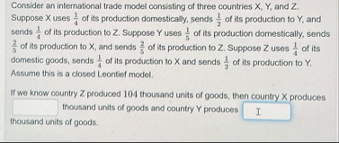 Solved Consider an international trade model consisting of | Chegg.com
