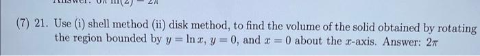 Solved (7) 21. Use (i) shell method (ii) disk method, to | Chegg.com