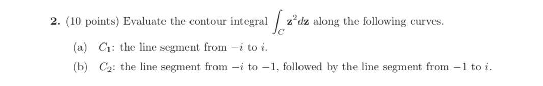 Solved (10 ﻿points) ﻿Evaluate the contour integral ∫C﻿z2dz | Chegg.com