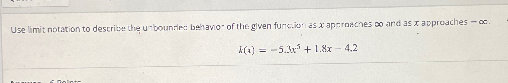 Solved Use Limit Notation To Describe The Unbounded Behavior 2244