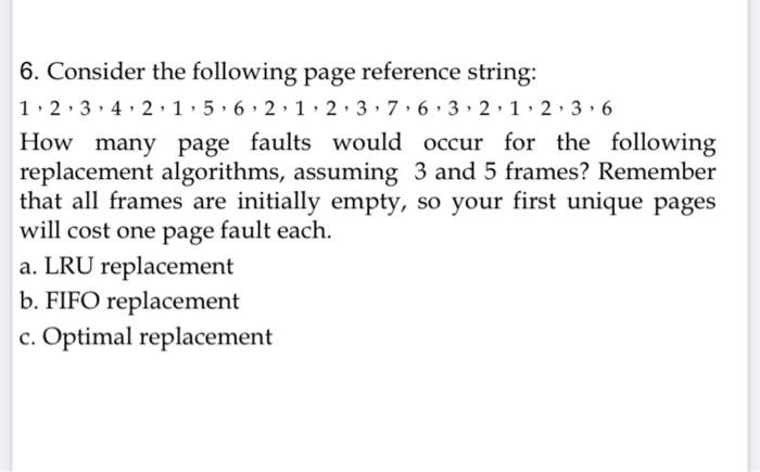 Solved 6. Consider the following page reference string: 1, | Chegg.com