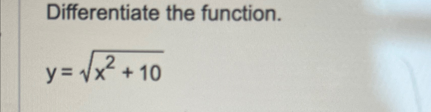 Solved Differentiate the function.y=x2+102 | Chegg.com