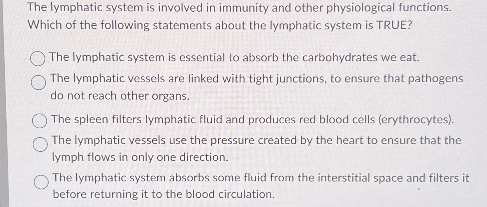 Solved The lymphatic system is involved in immunity and | Chegg.com