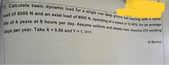 Solved 17. Calculate basic dynamic load for a single row | Chegg.com