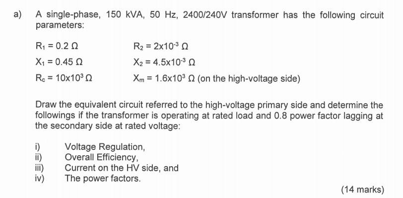 Solved a) A single-phase, 150 KVA, 50 Hz, 2400/240V | Chegg.com