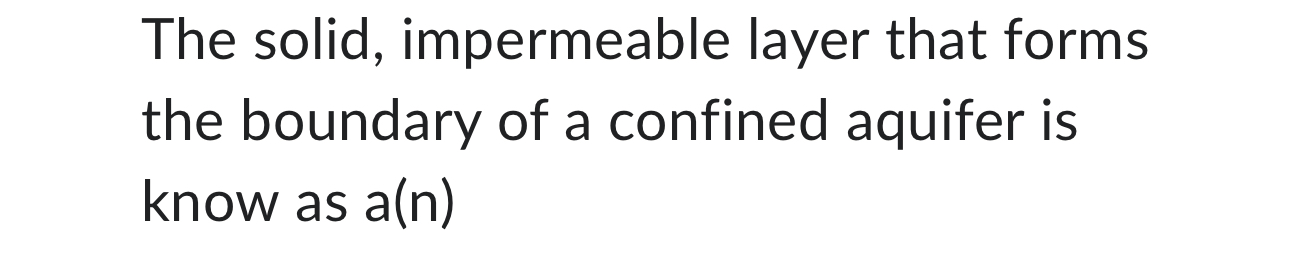 Solved The solid, impermeable layer that formsthe boundary | Chegg.com
