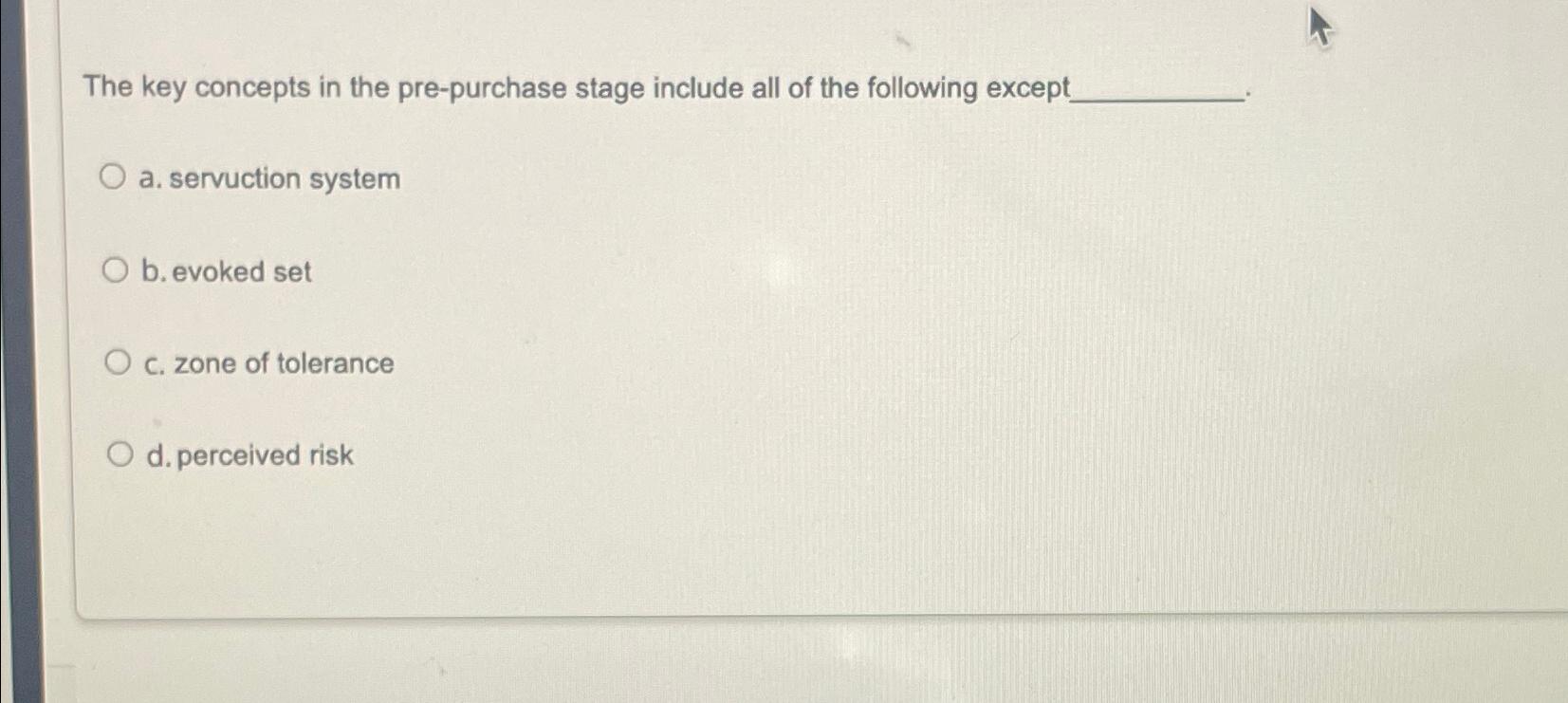 Solved The key concepts in the pre-purchase stage include | Chegg.com
