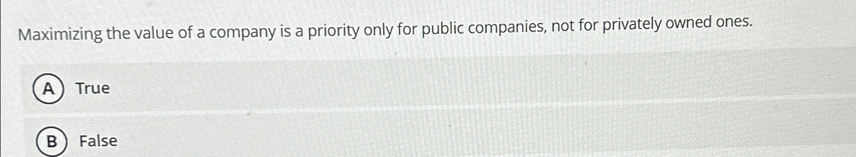 Solved Maximizing the value of a company is a priority only | Chegg.com