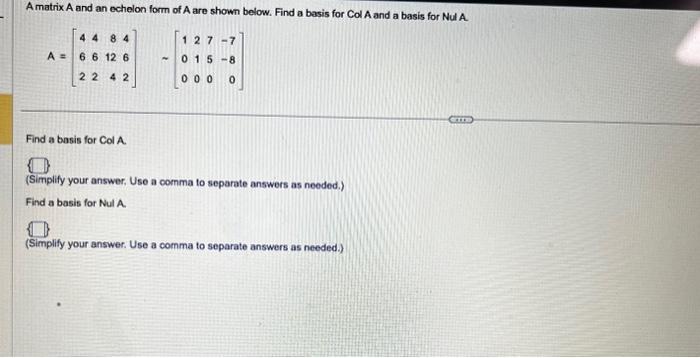 Solved A matrix A and an echelon form of A are shown below. | Chegg.com