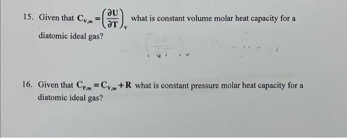 Solved 15. Given that Cv,m=(∂T∂U)v what is constant volume | Chegg.com