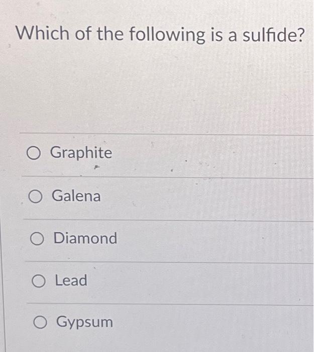 Solved Which of the following is a sulfide? Graphite Galena | Chegg.com