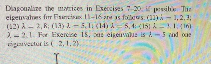 Solved Diagonalize the matrices in Exercises 7–20, if | Chegg.com