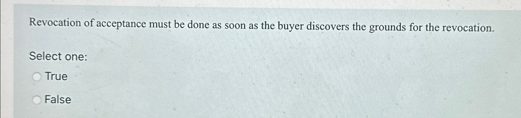 Solved Revocation of acceptance must be done as soon as the | Chegg.com
