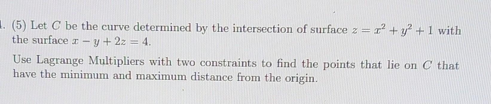 Solved (5) Let C be the curve determined by the intersection | Chegg.com