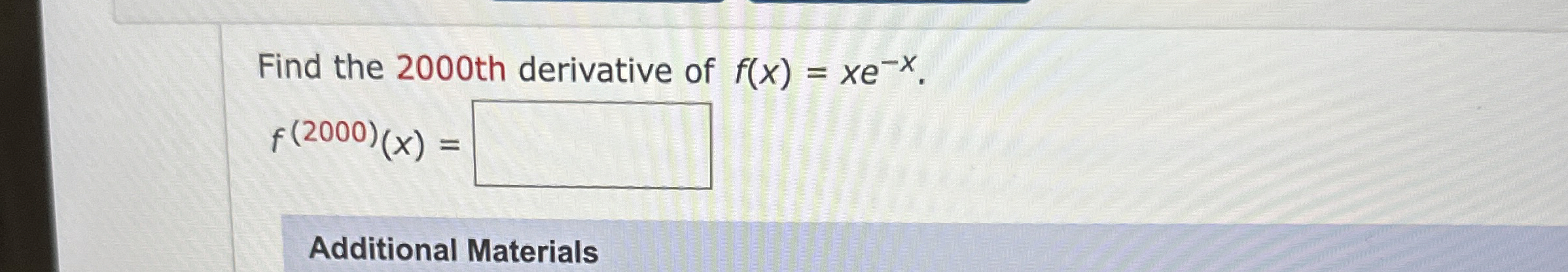 Solved Find the 2000th derivative of | Chegg.com