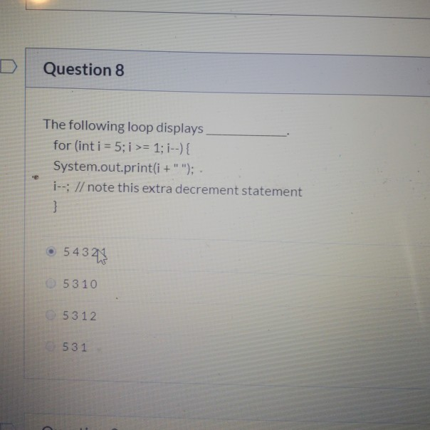Solved Question 8 The following loop displays for (int i = | Chegg.com