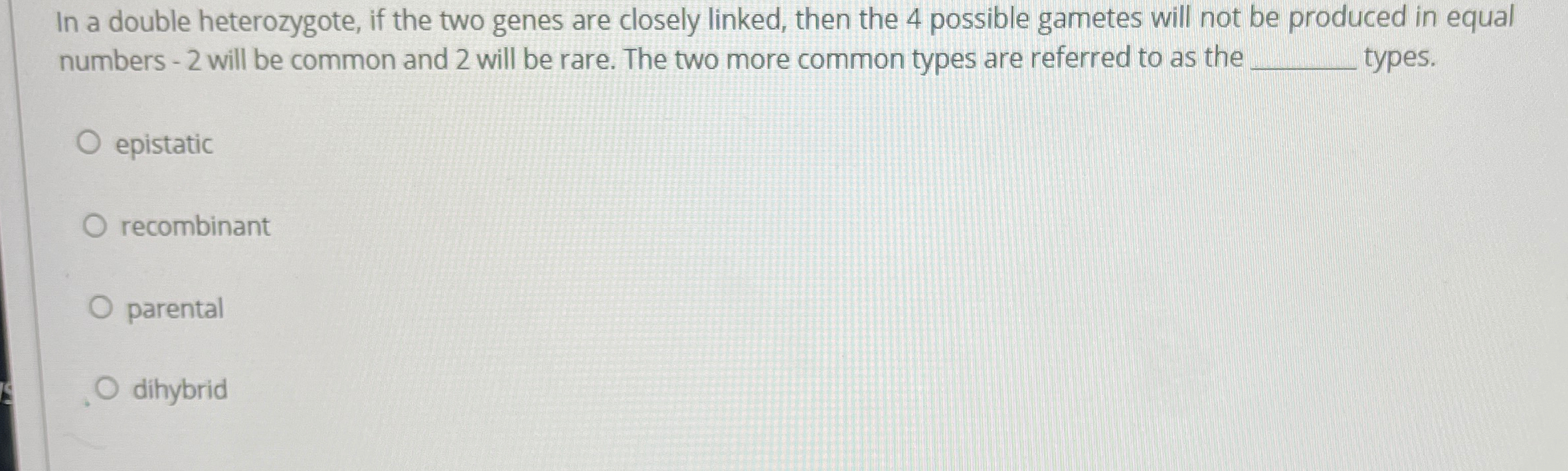 Solved In a double heterozygote, if the two genes are | Chegg.com