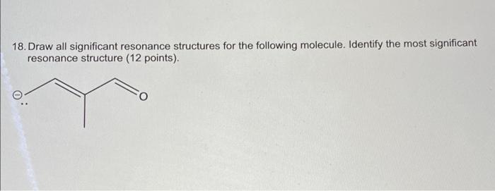 Solved 18. Draw all significant resonance structures for the | Chegg.com