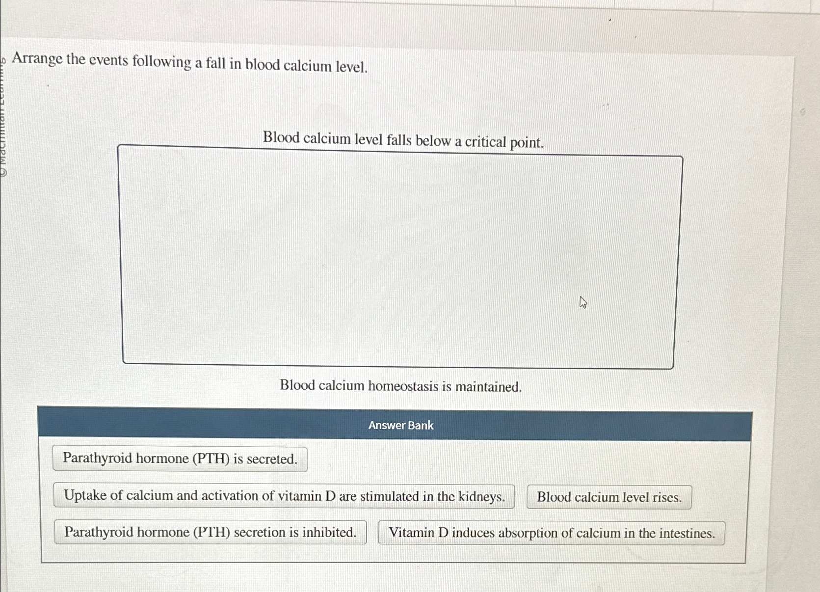 Solved Arrange the events following a fall in blood calcium | Chegg.com