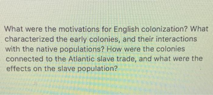 Solved What were the motivations for English colonization? | Chegg.com