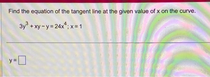 Solved Find the equation of the tangent line at the given | Chegg.com