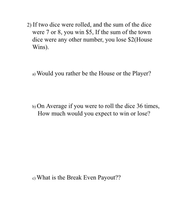 Solved 2) If two dice were rolled, and the sum of the dice | Chegg.com