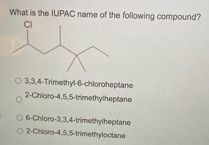Solved What is the IUPAC name of the following compound? CI | Chegg.com