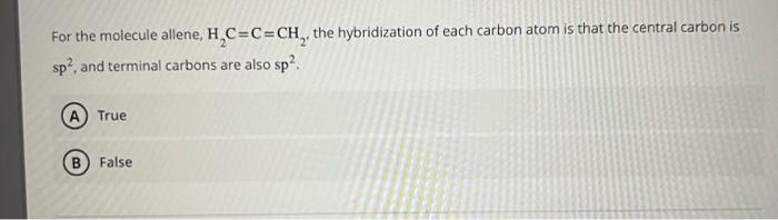 Solved For the molecule allene, H2C=C=CH2, the hybridization | Chegg.com