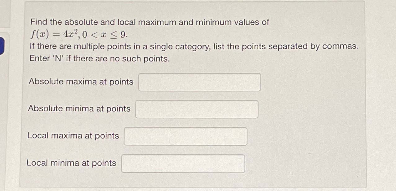 Solved Find the absolute and local maximum and minimum | Chegg.com