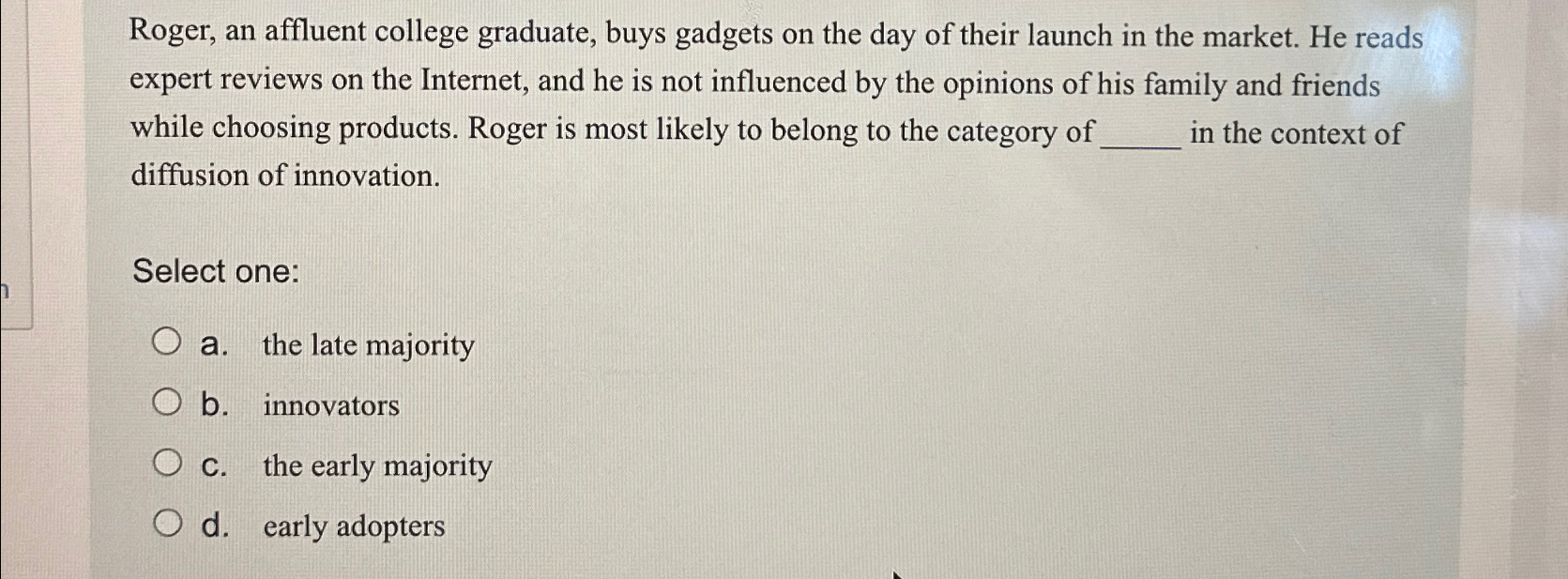 Solved Roger, an affluent college graduate, buys gadgets on | Chegg.com