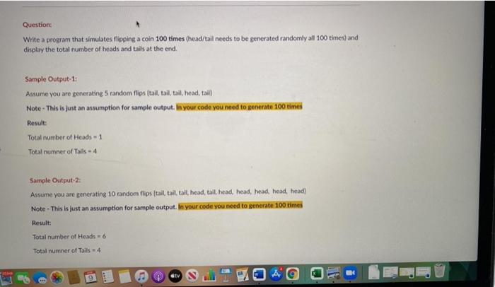 Solved Question:Write a JAVA program that simulates flipping | Chegg.com