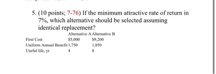 Solved 5. (10 points; 7-76) If the minimum attractive rate | Chegg.com
