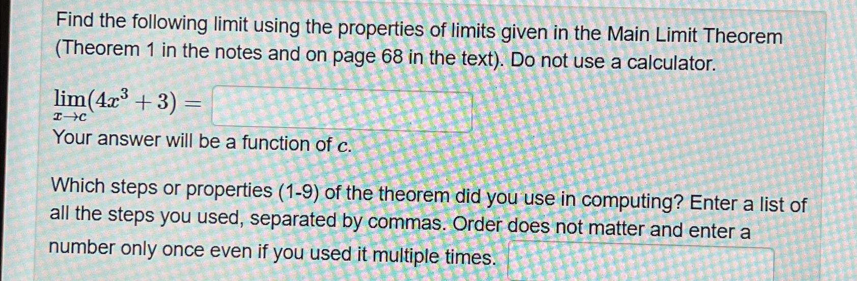 Solved Find the following limit using the properties of | Chegg.com