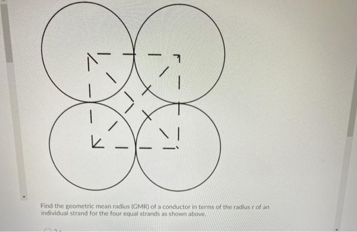 Solved A- 사 7 Che Find the geometric mean radius (GMR) of a | Chegg.com