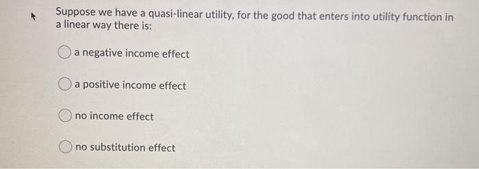 Solved Suppose we have a quasi-linear utility, for the good | Chegg.com