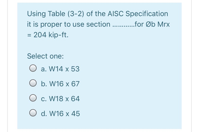 Solved Using Table (3-2) of the AISC Specification it is | Chegg.com