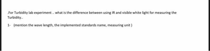 Solved .For Turbidity lab experiment ... what is the | Chegg.com