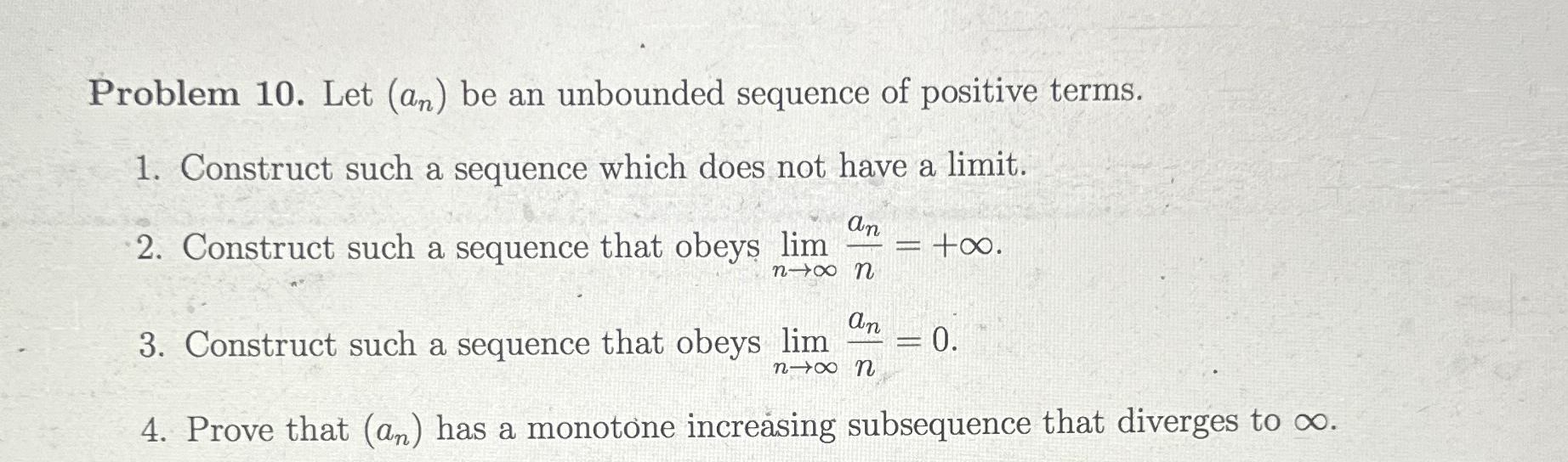 Solved Problem 10. ﻿Let (an) ﻿be an unbounded sequence of | Chegg.com