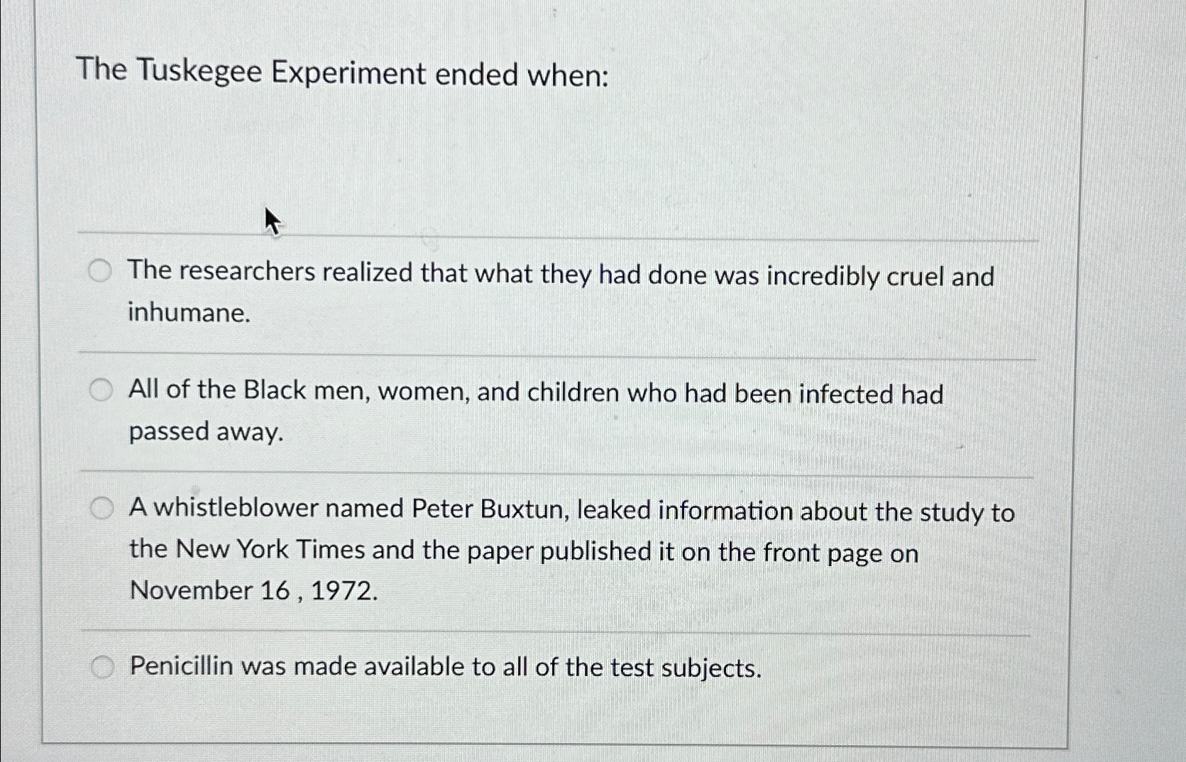 Solved The Tuskegee Experiment ended when:The researchers | Chegg.com