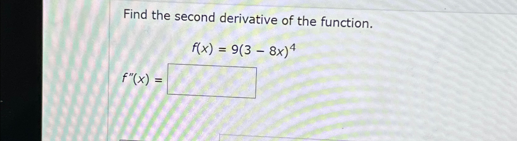 Solved Find the second derivative of the | Chegg.com
