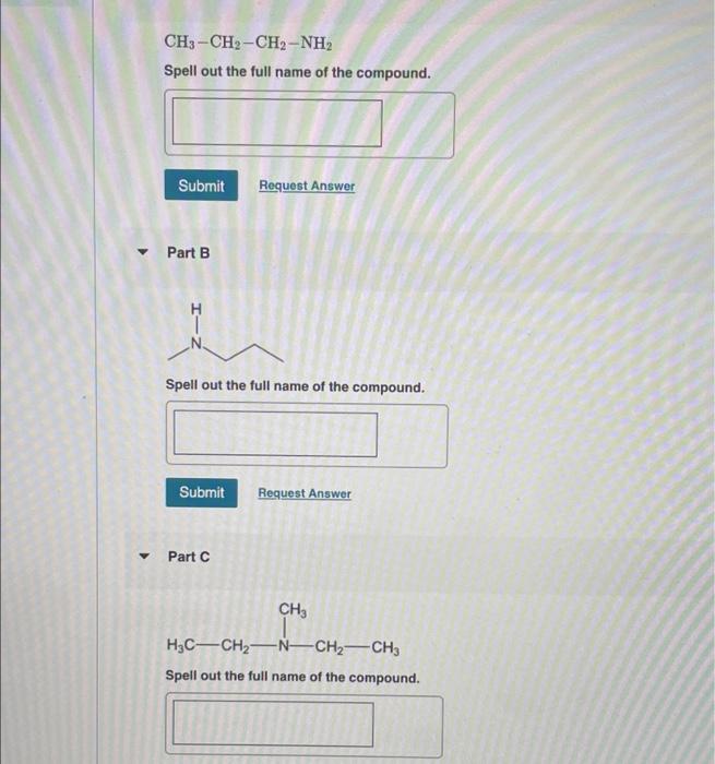 Solved CH3-CH2-CH2-NH: Spell out the full name of the | Chegg.com
