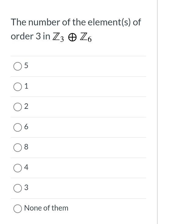 Solved The number of the element(s) of order 3 in Z3 Zo 5 1 | Chegg.com