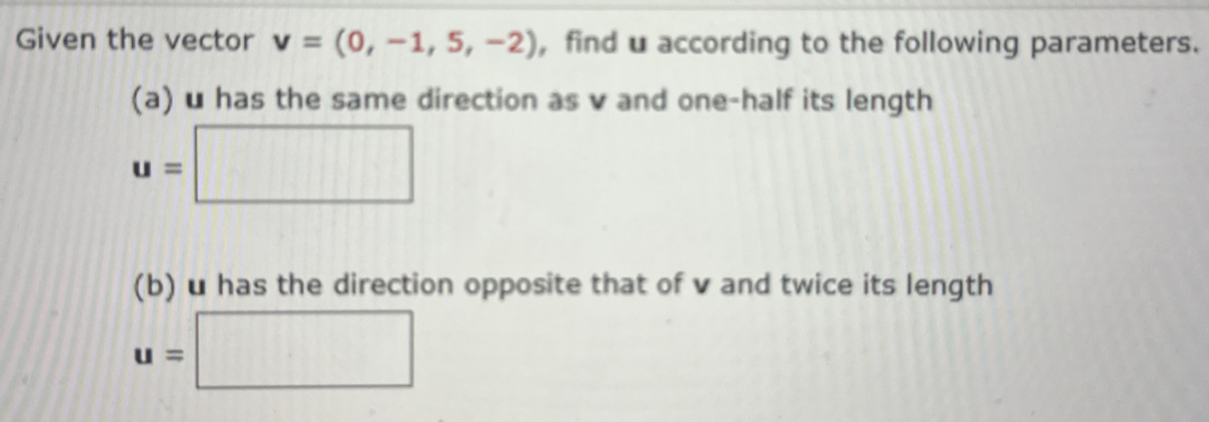 Solved Given the vector v=(0,-1,5,-2), ﻿find u ﻿according to | Chegg.com